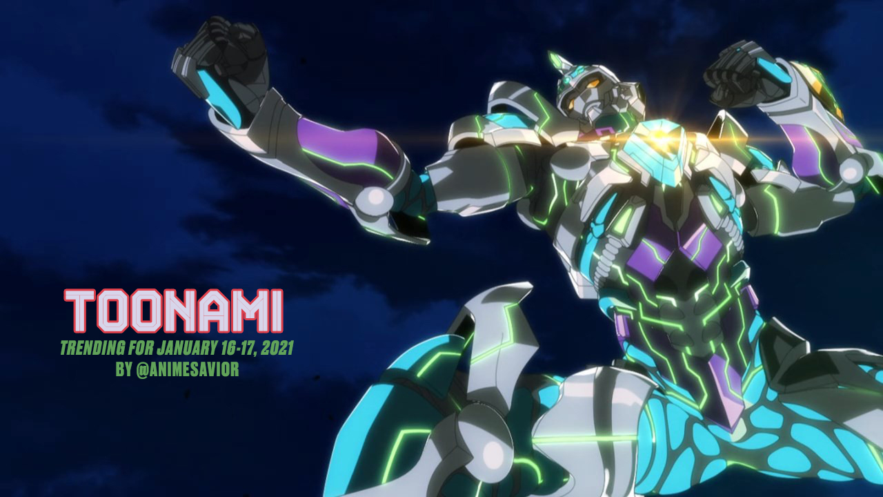 Toonami Trending Rundown for January 16-17, 2021 - Toonami Squad